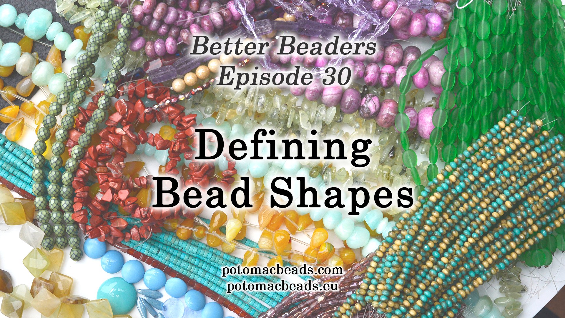 Defining Bead Shapes | PotomacBeads
