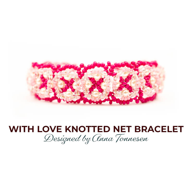 With Love Knotted Net Bracelet Tutorial | PotomacBeads
